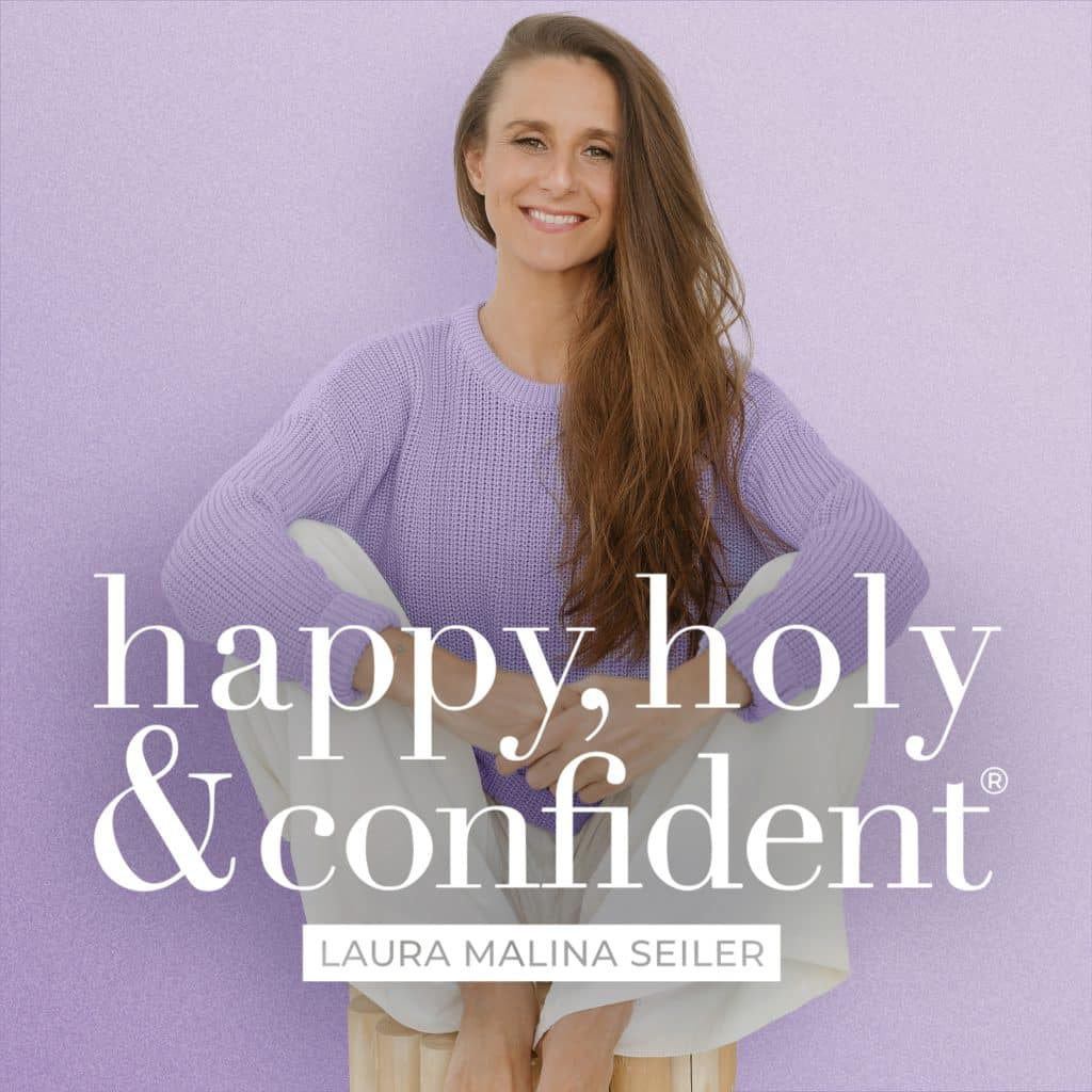 happy, holy & confident®: Der Podcast von Laura Malina Seiler - Laura ...