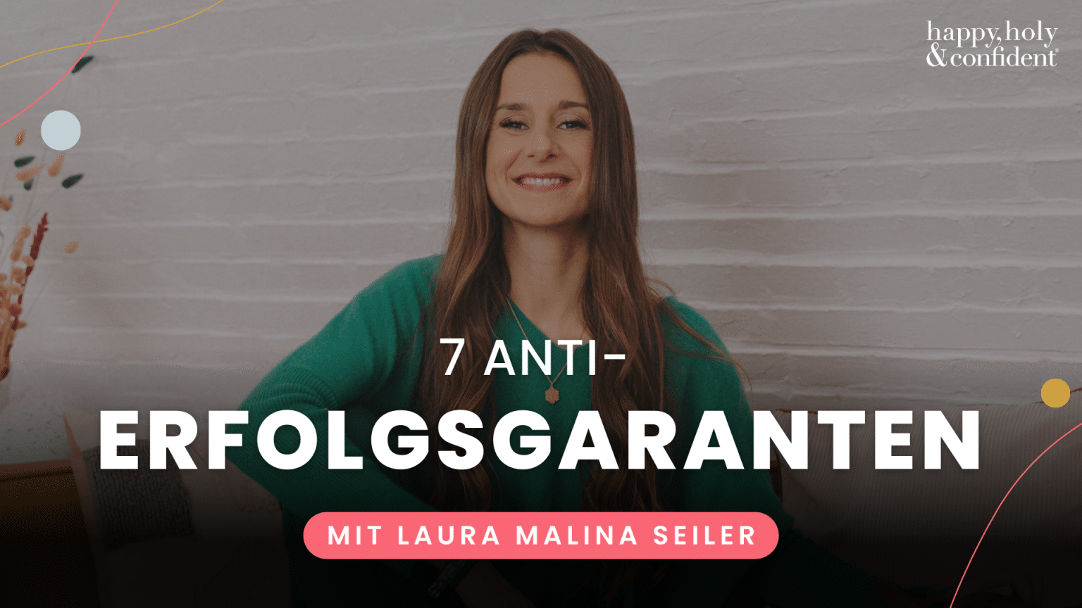 happy, holy & confident®: Der Podcast von Laura Malina Seiler - Laura Seiler Life Coaching